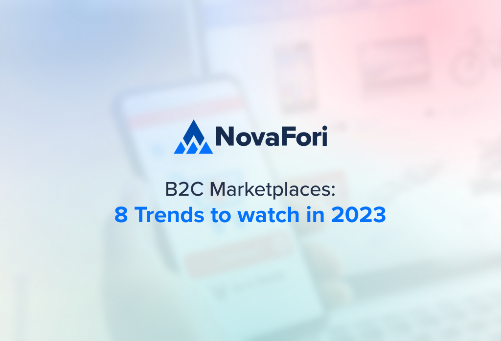 B2C Marketplaces: 8 Trends to watch in 2023
